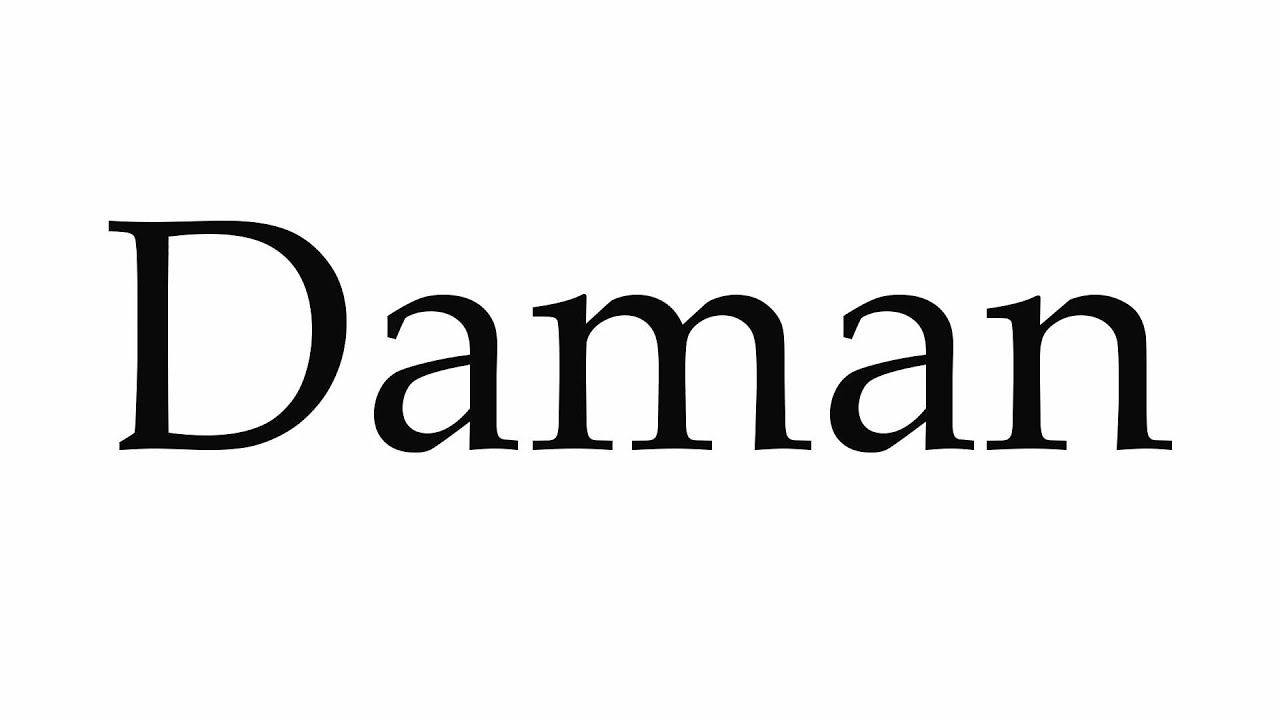How to Pronounce Daman - YouTube