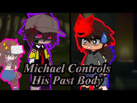 Michael Controls His Past Body || Gacha Club || Fnaf - YouTube