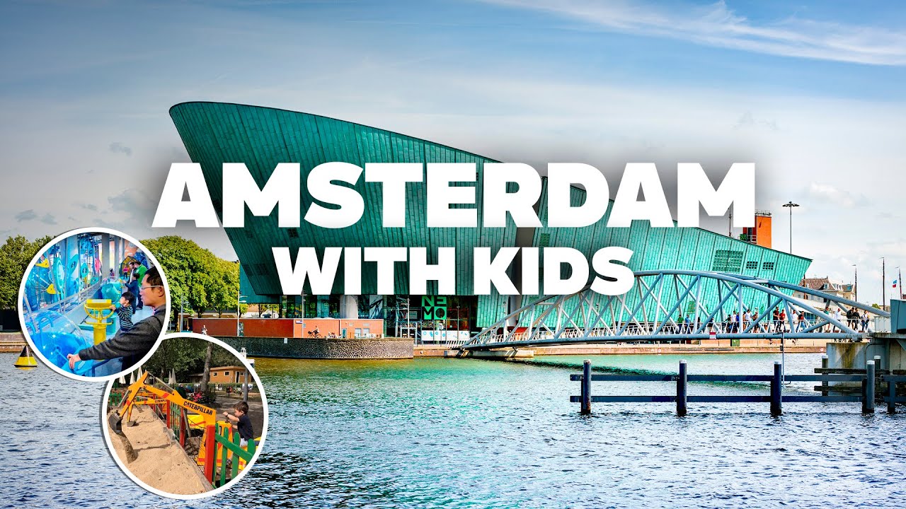 AMSTERDAM WITH KIDS! Best Things to Do and Family Fun! - YouTube