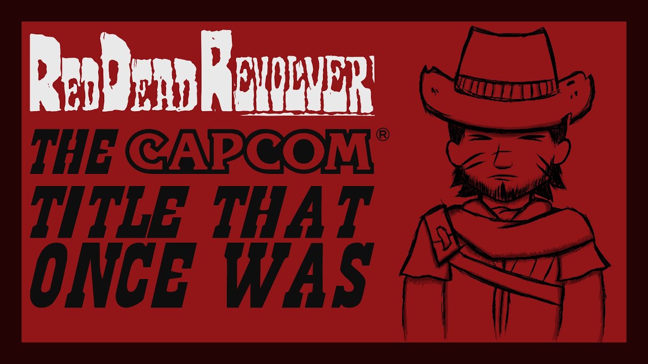Red Dead Revolver - The CAPCOM Title That ONCE WAS - YouTube