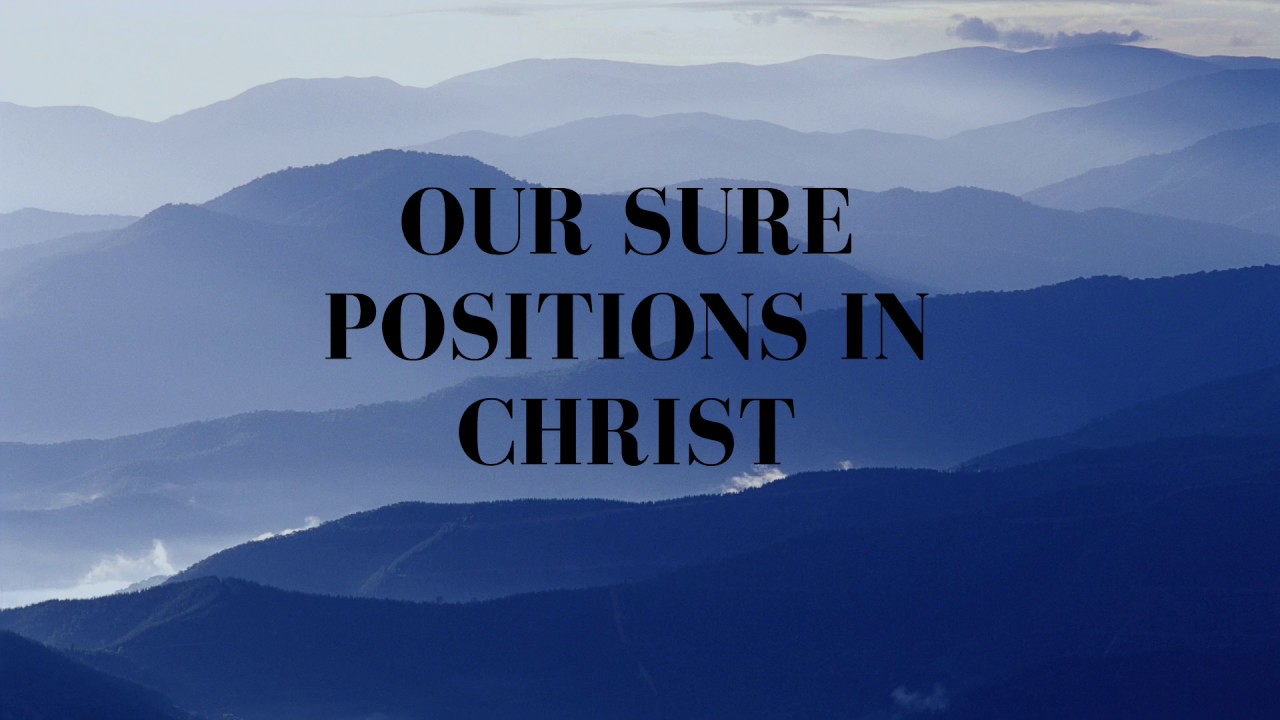 Our Sure Positions in Christ 1 - YouTube