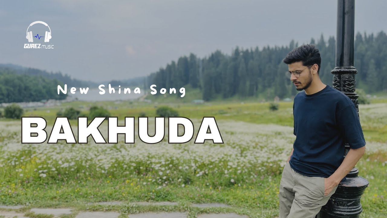 Bakhuda - Younis Majeed | New Shina Song 2024 | @GurezMusic - YouTube