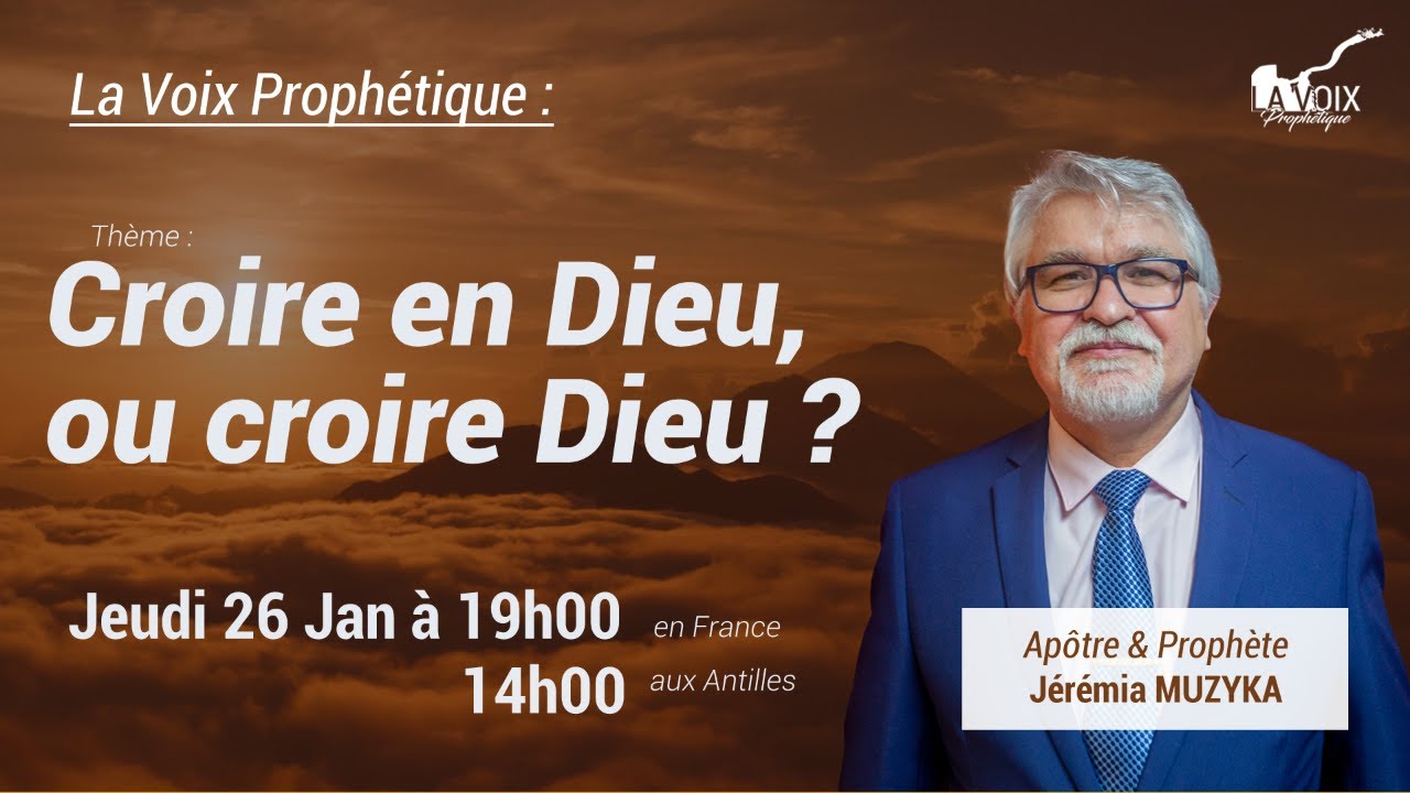 🔴 La Voix Prophétique : "Croire en Dieu ou croire Dieu ?" - YouTube