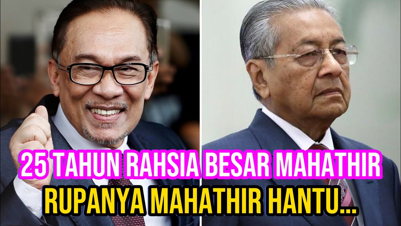 20 tahun RAHSIA BESAR MAHATHIR TERBONGKAR!! RUPANYA MAHATHIR NI HANTU ...