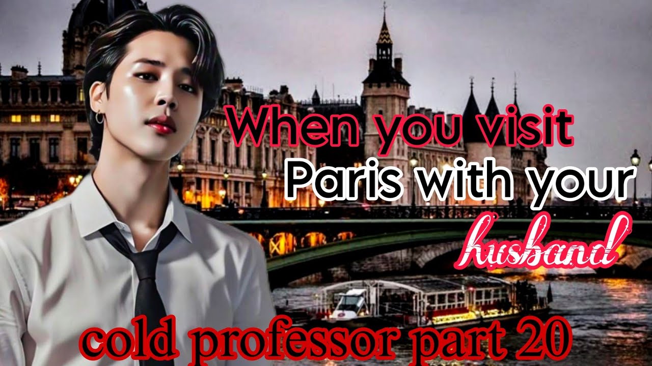 When you visit Paris with your husband // cold professor husband park ...