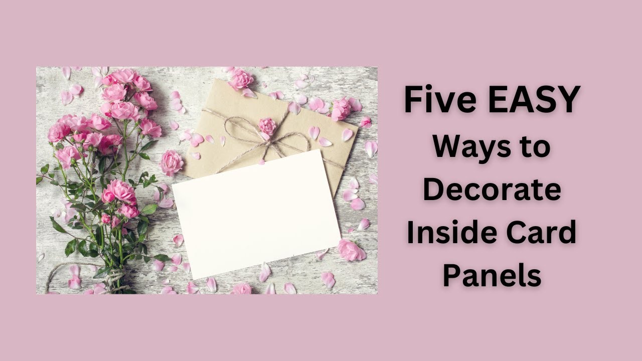 Five EASY Ways to Decorate Inside Card Panels (Plus a Bonus!!) - YouTube