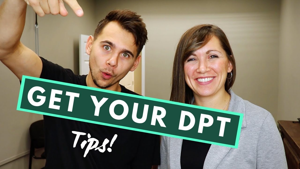 Getting Your DPT | Tips to Help Along The Way - YouTube