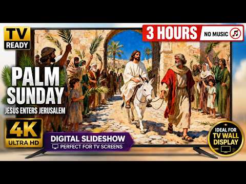 ✝️ 3 HOURS | Palm Sunday 4K Screensaver | Jesus Enters Jerusalem | Biblical TV Wall Art