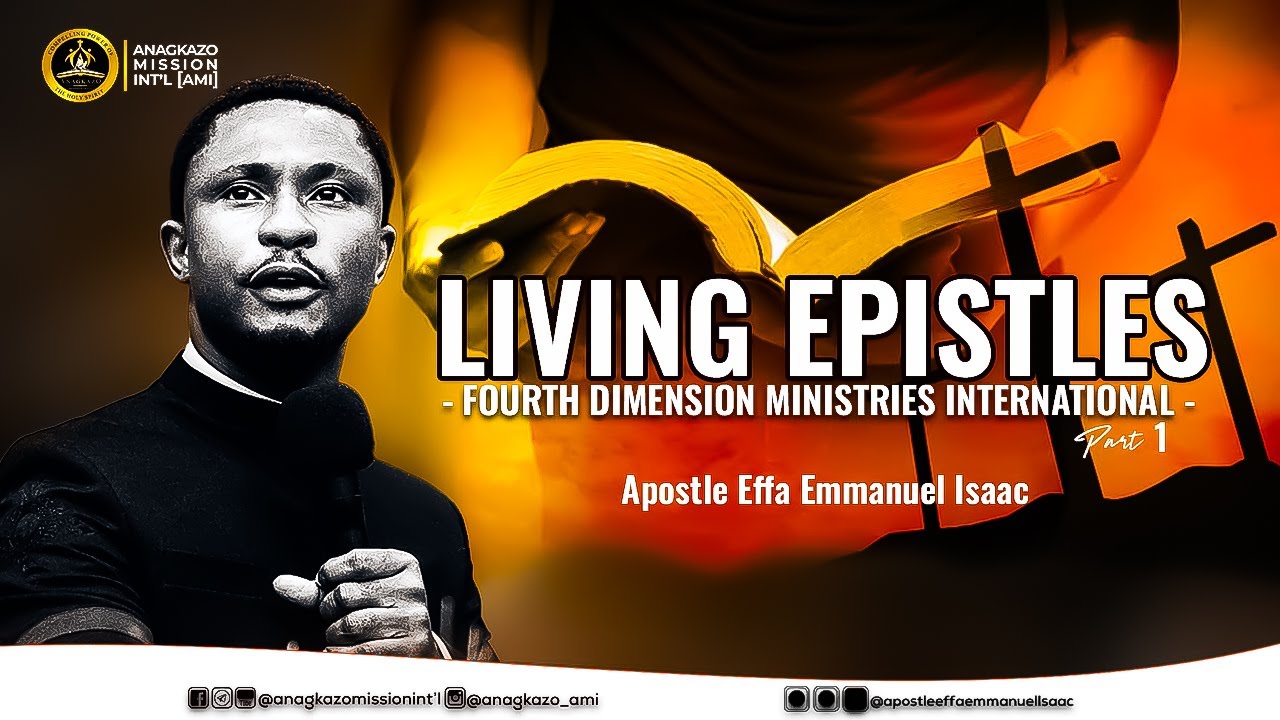 Living Epistles (Part 1) @ Fourth Dimension Ministries || Apostle Effa ...