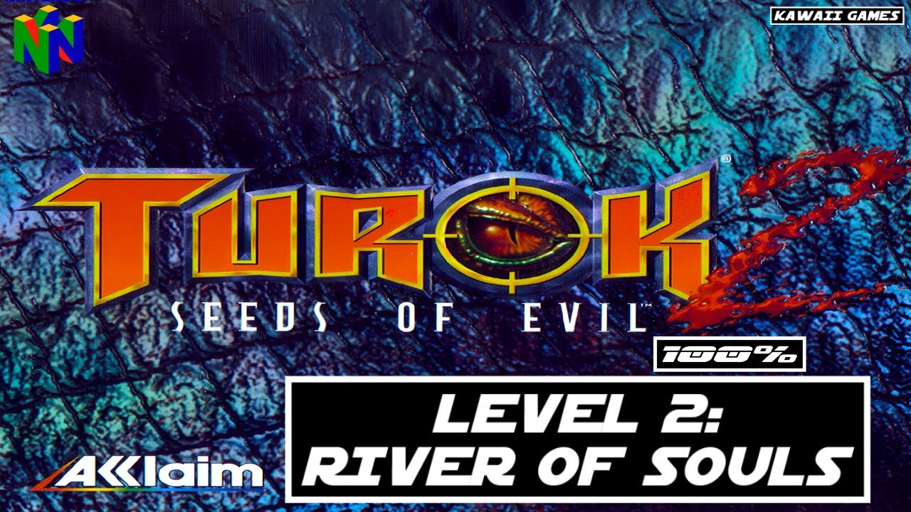 Turok 2: Seeds of Evil [N64] LEVEL 2: RIVER OF SOULS 100% Gameplay ...