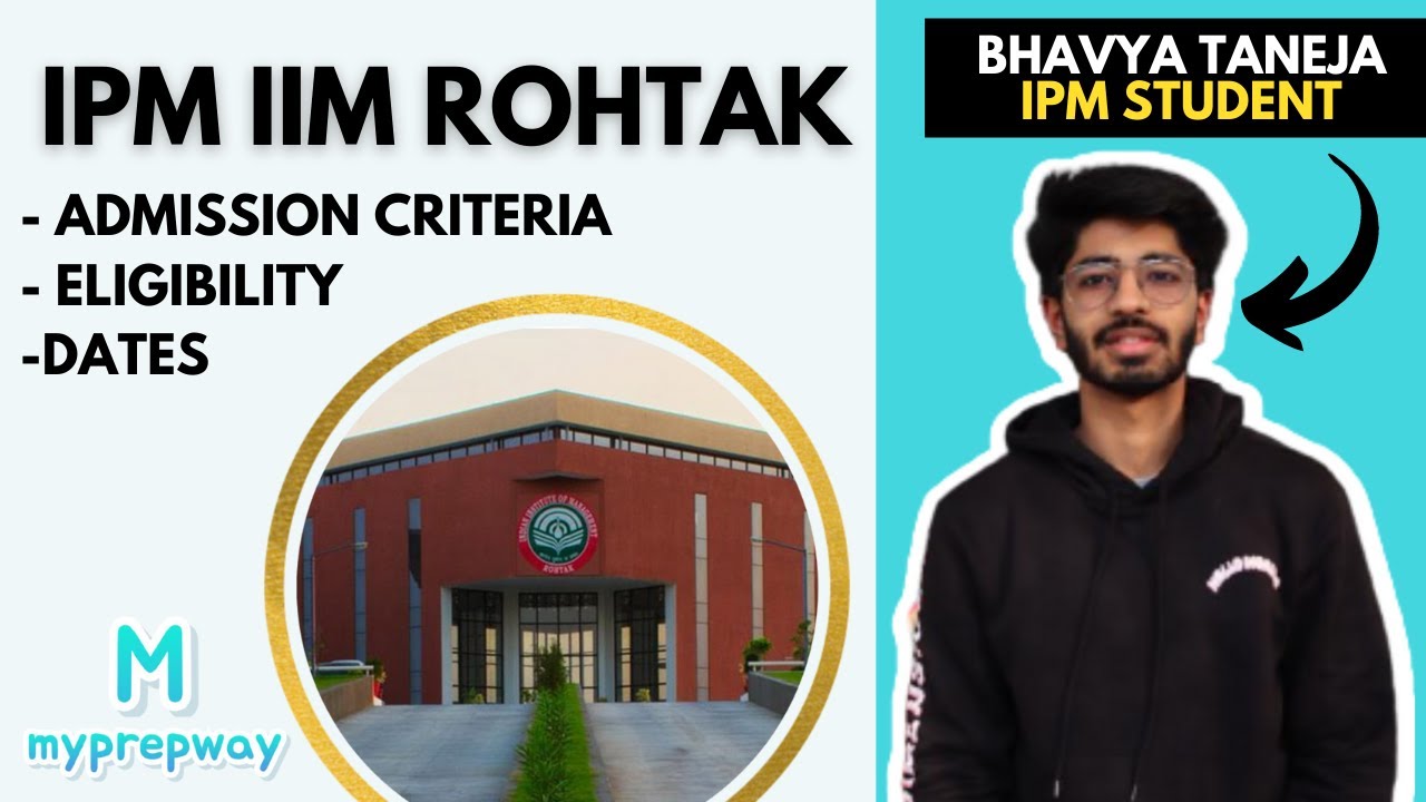 IPM IIM Rohtak Admission Criteria | Eligibility | Dates out ! | IPM IIM ...