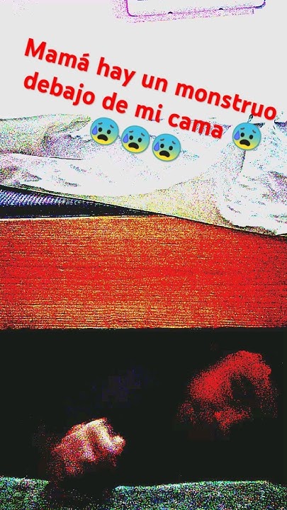 mamá hay un monstruo debajo de mi cama 😰😰😰😰😰😰😰 - YouTube