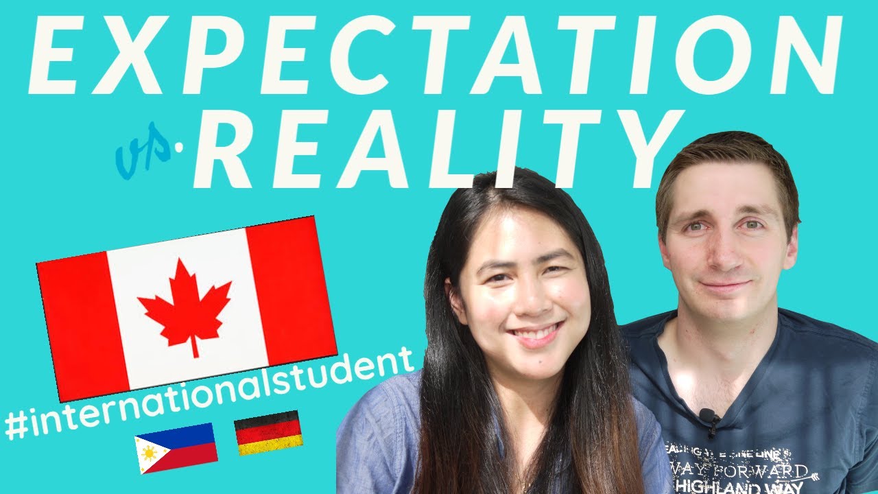 EXPECTATION VS. REALITY -International students in Canada - Student ...