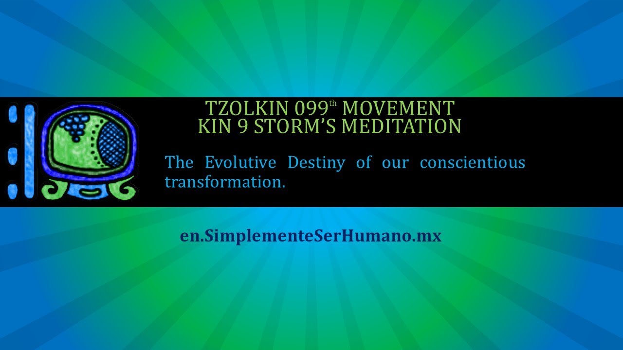 Tzolkin 099th Movement - Kin 8 Storm's Meditation. Oct/9/2022 - YouTube