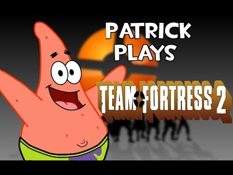 Patrick Star Plays TF2! - YouTube