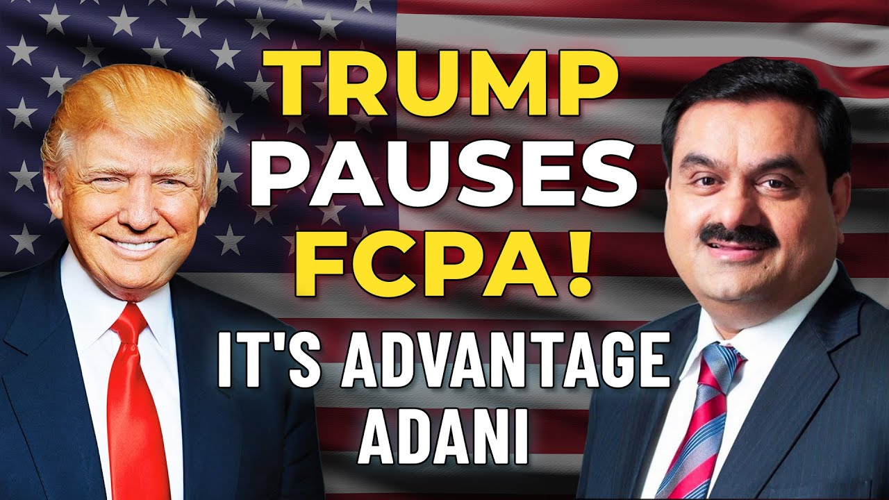 Trump Pauses FCPA. It's Advantage Adani - YouTube