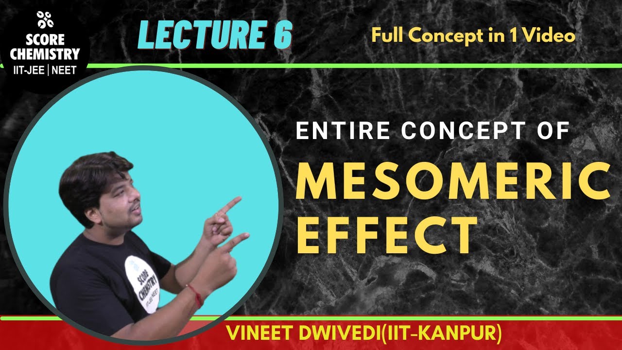 Mesomeric Effect(+M & -M Effect) | Lecture 6 | GOC - YouTube