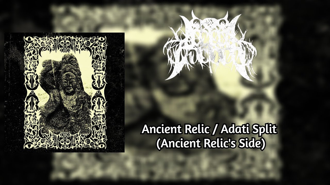 Ancient Relic - Ancient Relic / Adati Split [ANCIENT RELIC'S SIDE] (Raw ...