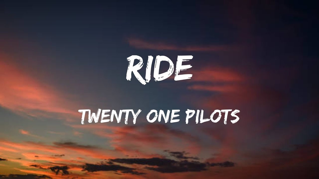 Ride (Lyrics) - Twenty One Pilots - YouTube