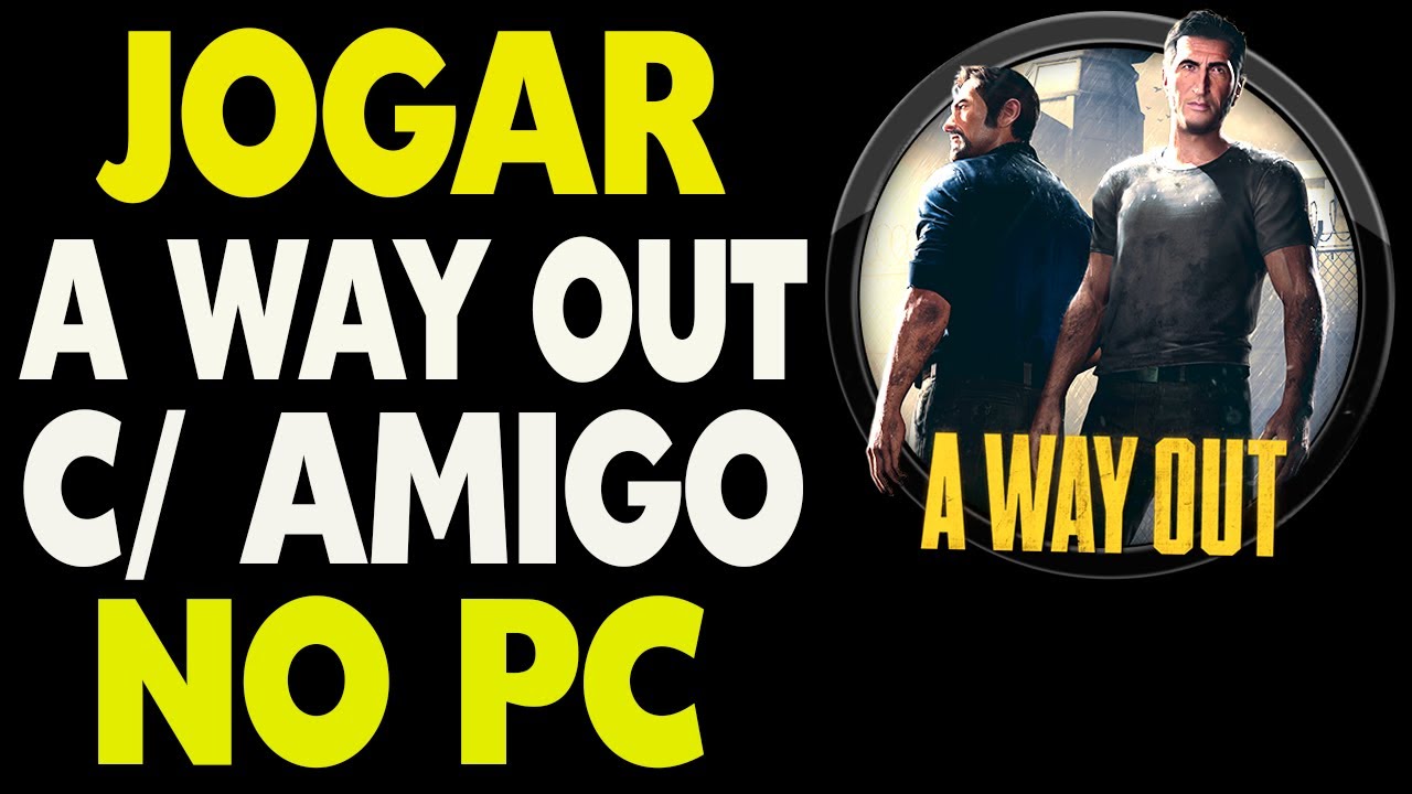 Como Jogar a Way Out Com Amigo no PC - YouTube