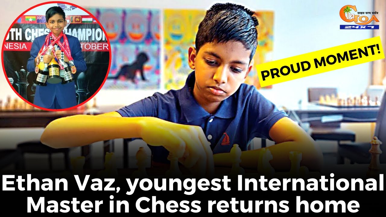 #ProudMoment! Ethan Vaz, youngest International Master in Chess returns ...