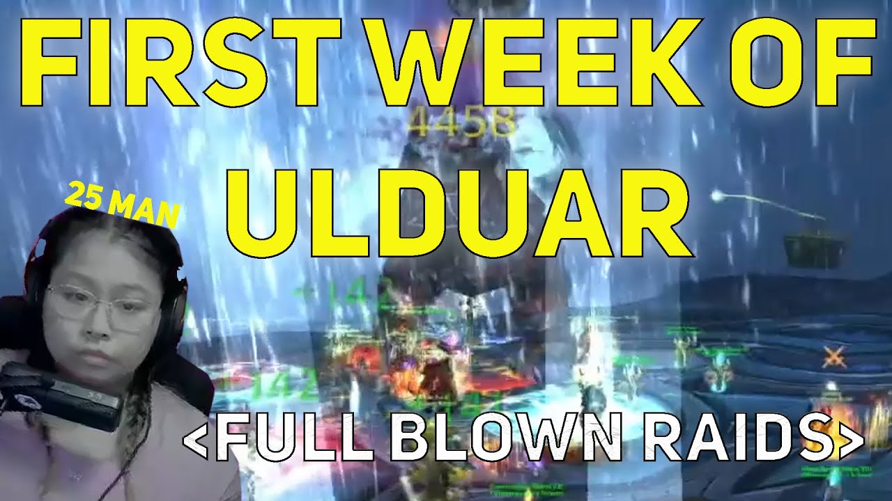 Guild's First Week of Ulduar 25 man Raid | Wrath of the Lich King ...