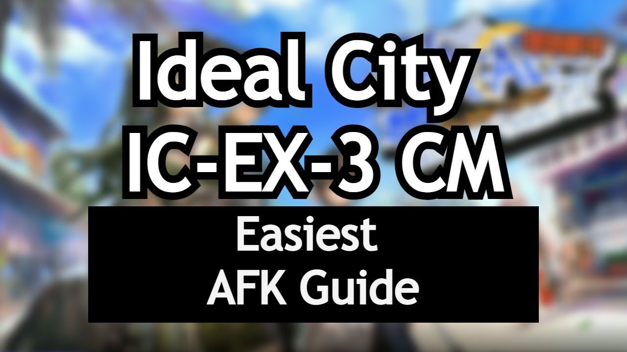 IC-EX-3 CM | Easiest AFK Guide | No Cart| Ideal City: Endless Carnival | Arknights - YouTube