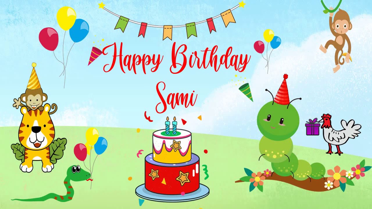 Happy Birthday Sami Image Wishes Kids Video Animation - YouTube
