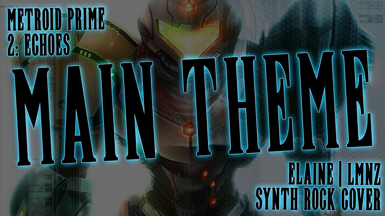 Main Theme (from Metroid Prime 2: Echoes) Synth Rock Cover - Elaine ...
