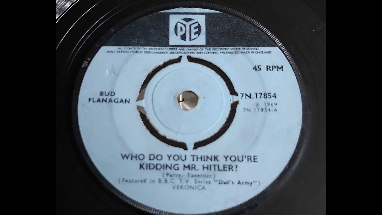 Bud Flanagan 'Who Do You Think You Are Kidding Mr Hitler?' 1969 45 rpm ...