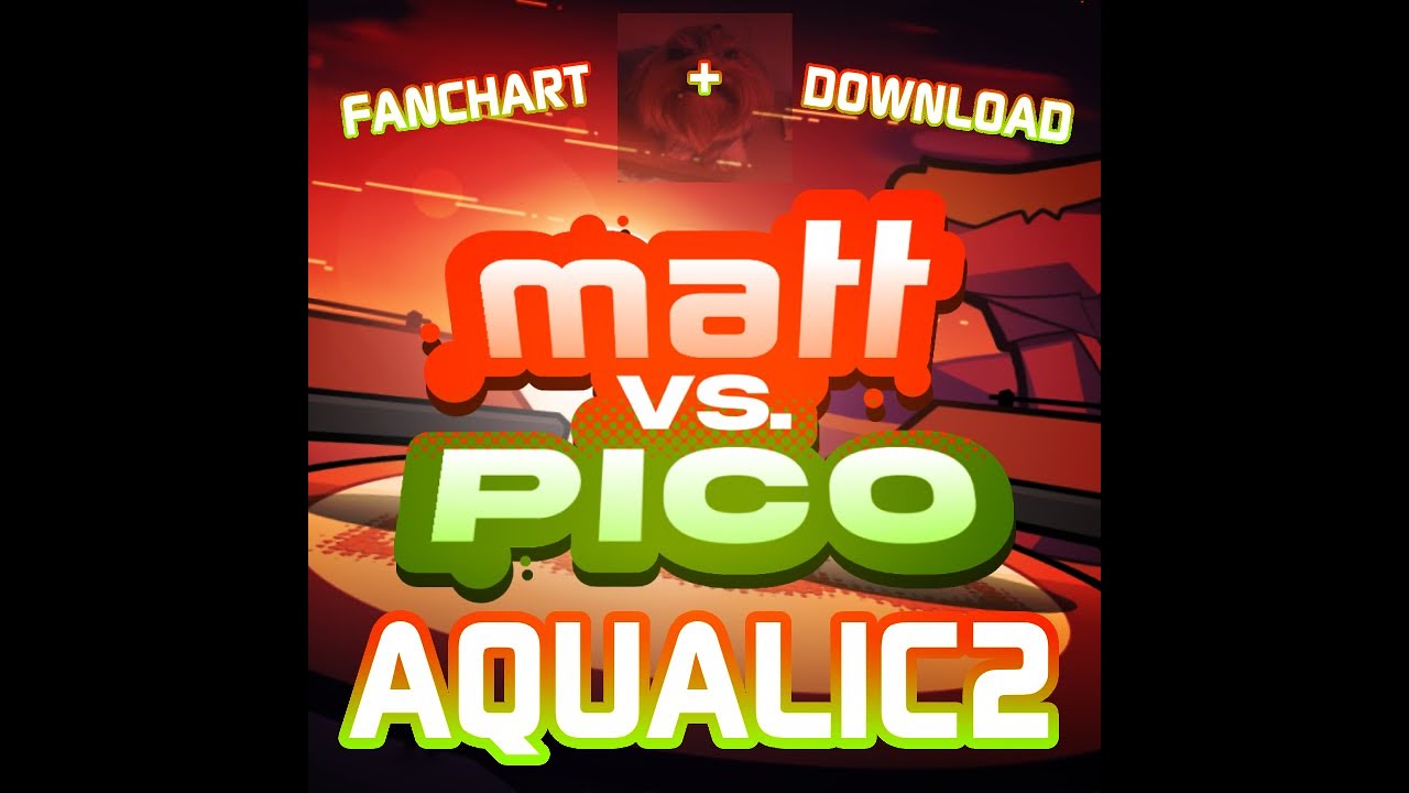 [ DOWNLOADABLE ] Matt VS Pico [ Canned ] OST : AQUALIC | FANCHART - YouTube