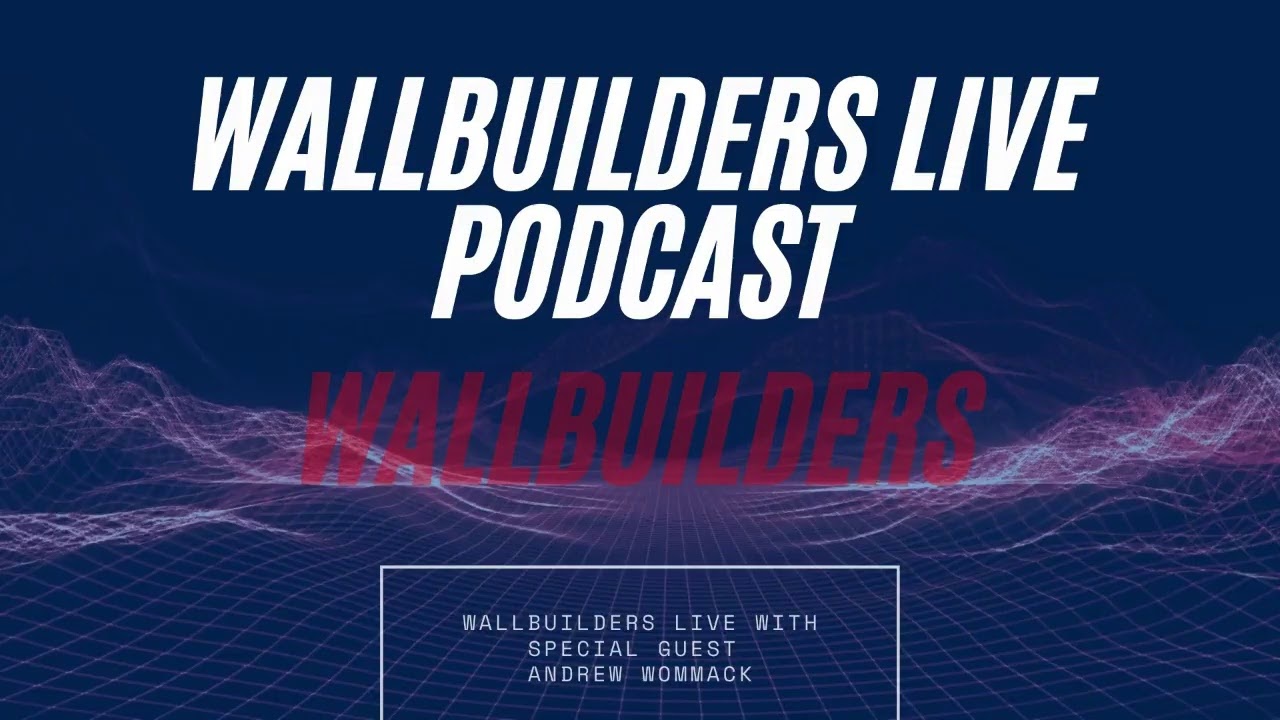 WallBuilders Live - Special guest Andrew womack - YouTube