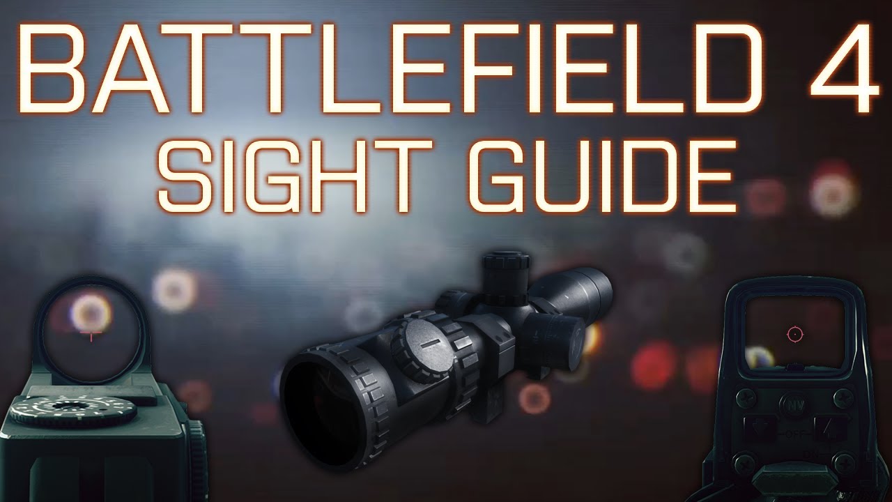 Battlefield 4: Complete Weapon Sight Guide - Best Close and Medium ...