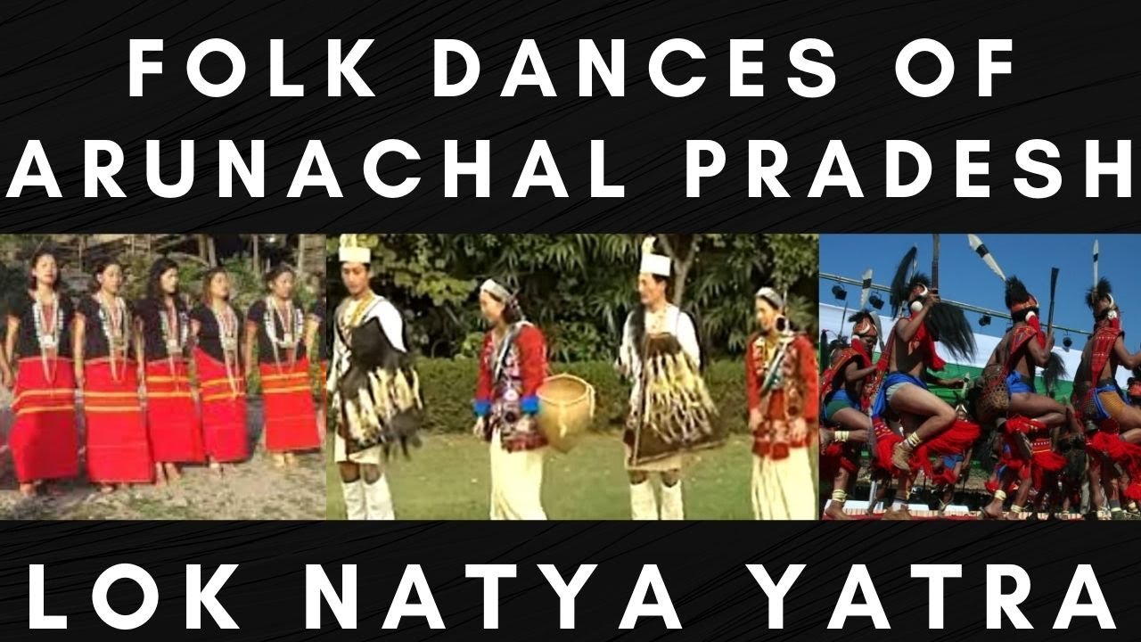 Most Popular Folk Dance Of Arunachal Pradesh at William Foxworth blog