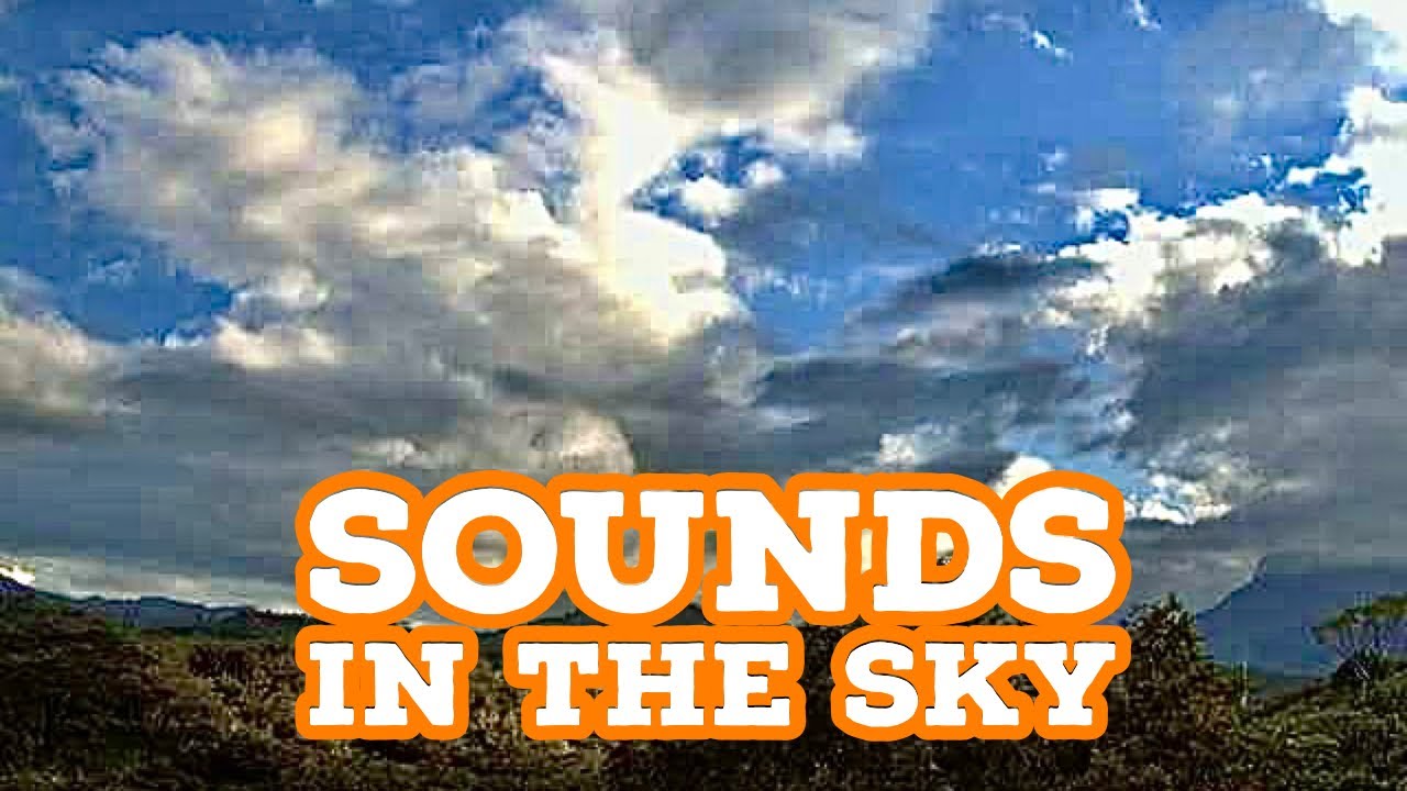 SOUNDS in the SKY - YouTube