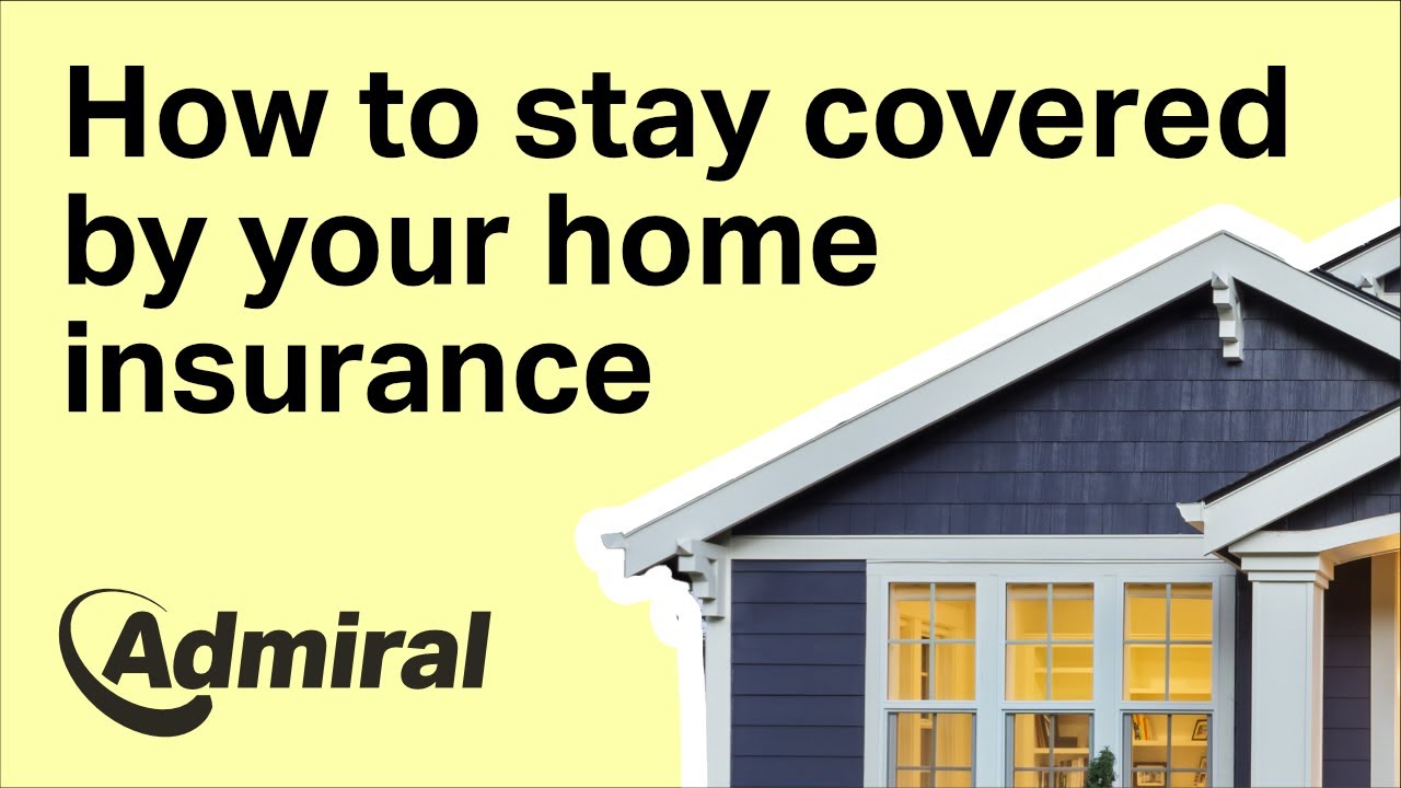 How to stay covered by your home insurance | AdmiralUK - YouTube