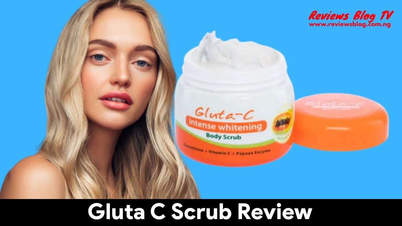 GLUTA C SCRUB REVIEW: IF YOU WANT TO MAINTAIN YOUR SKIN, COME HERE ...