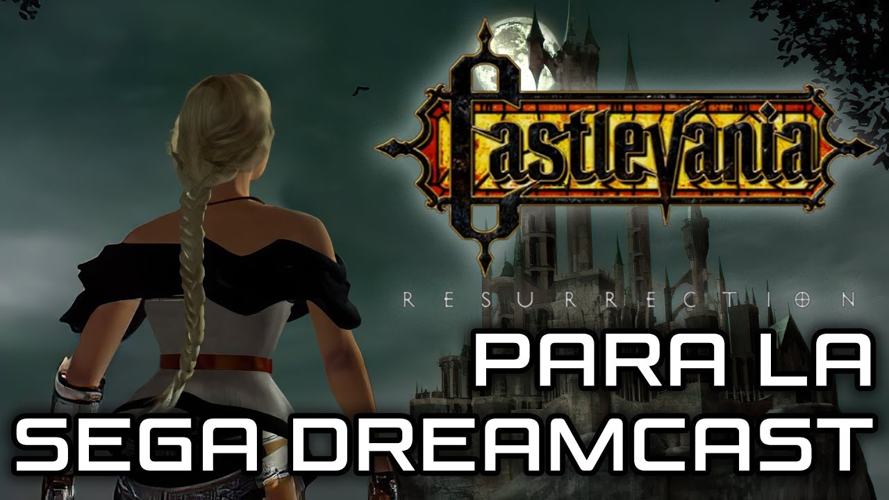 Castlevania Resurrection Demo de la E3 para Sega Dreamcast (descarga en ...