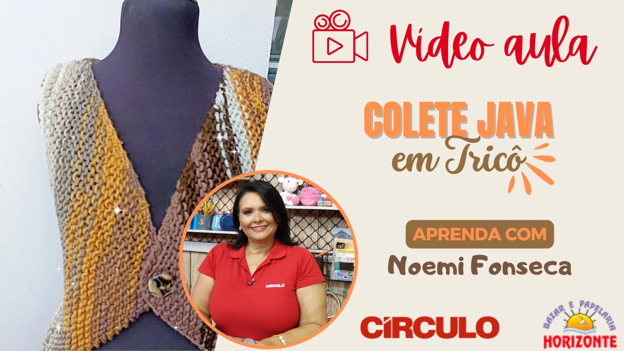 Aula Colete de Tricô com o Fio Java por Noemi Fonseca - YouTube