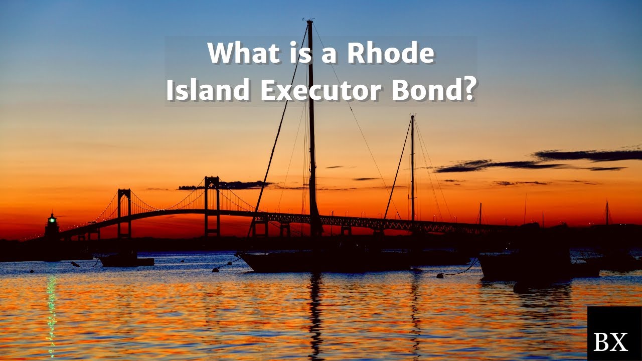 What is a Rhode Island Executor Bond? - YouTube