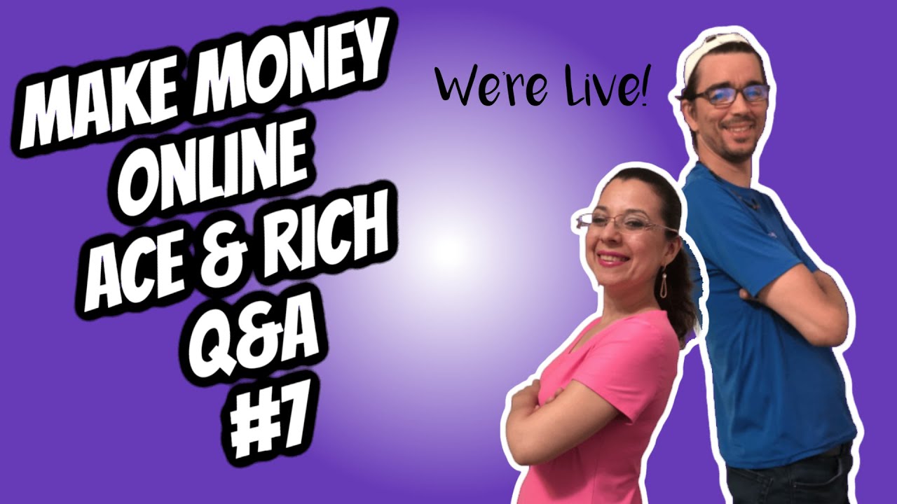 Make Money Online - Ace & Rich Q & A #7 - YouTube