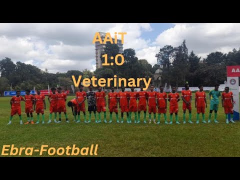 AAiT 1:0 Veterinary (AAU Sport Festival Game) - YouTube