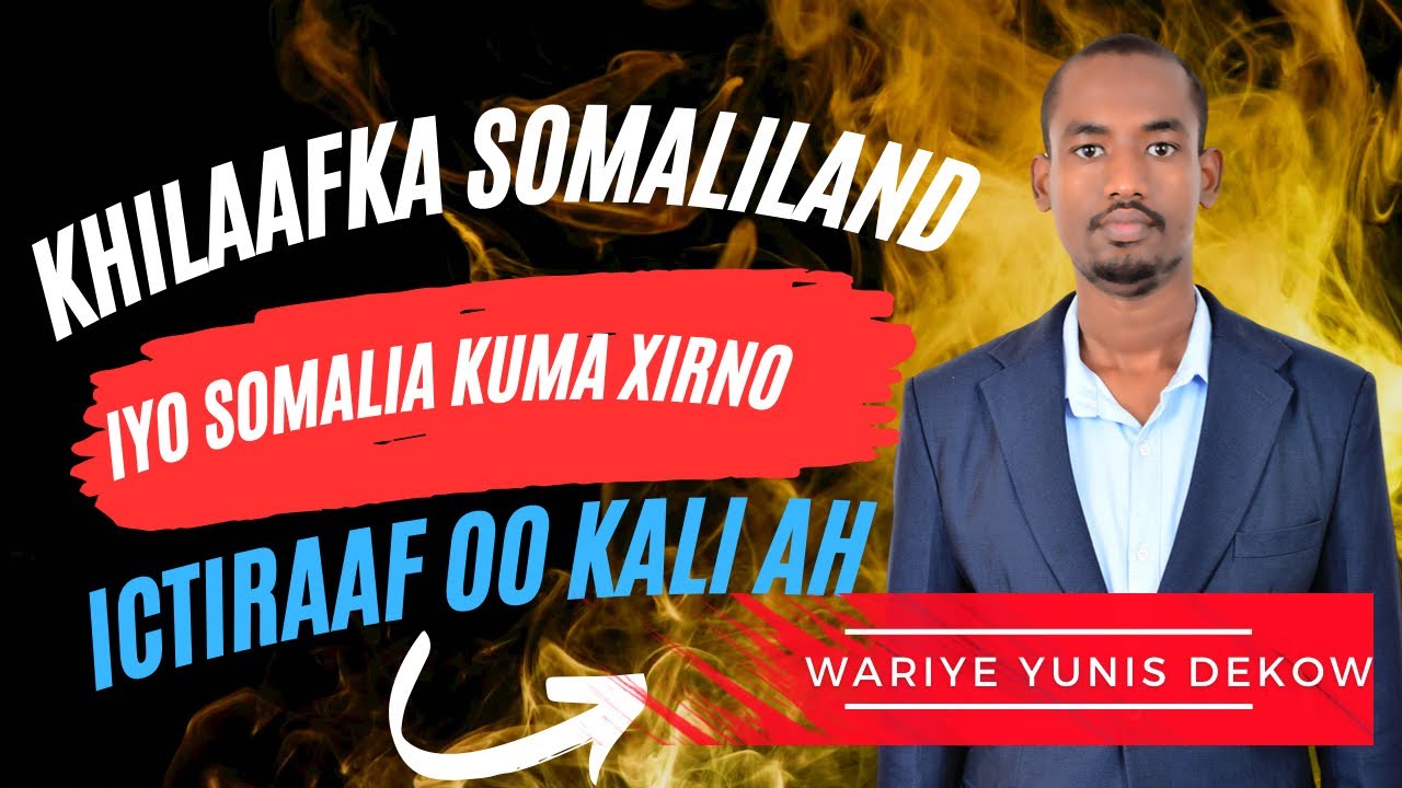 Khilaafka Somaliland iyo Somalia kuma xirno ictiraaf oo kali ah ...