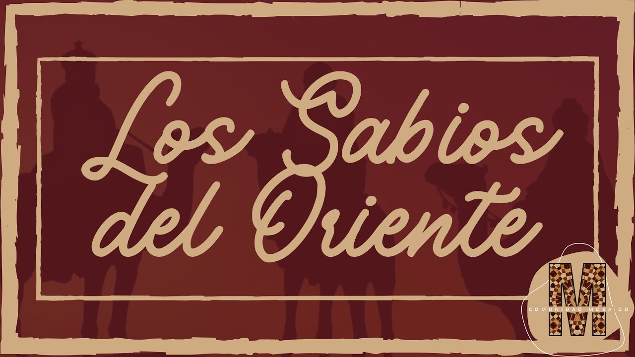 Los Sábios del Oriente - YouTube