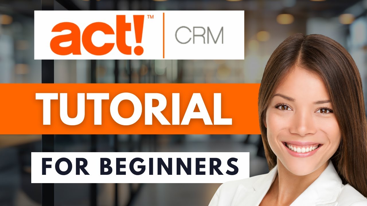 How To Use ACT! CRM 2025 Tutorial ACT For Beginners - YouTube