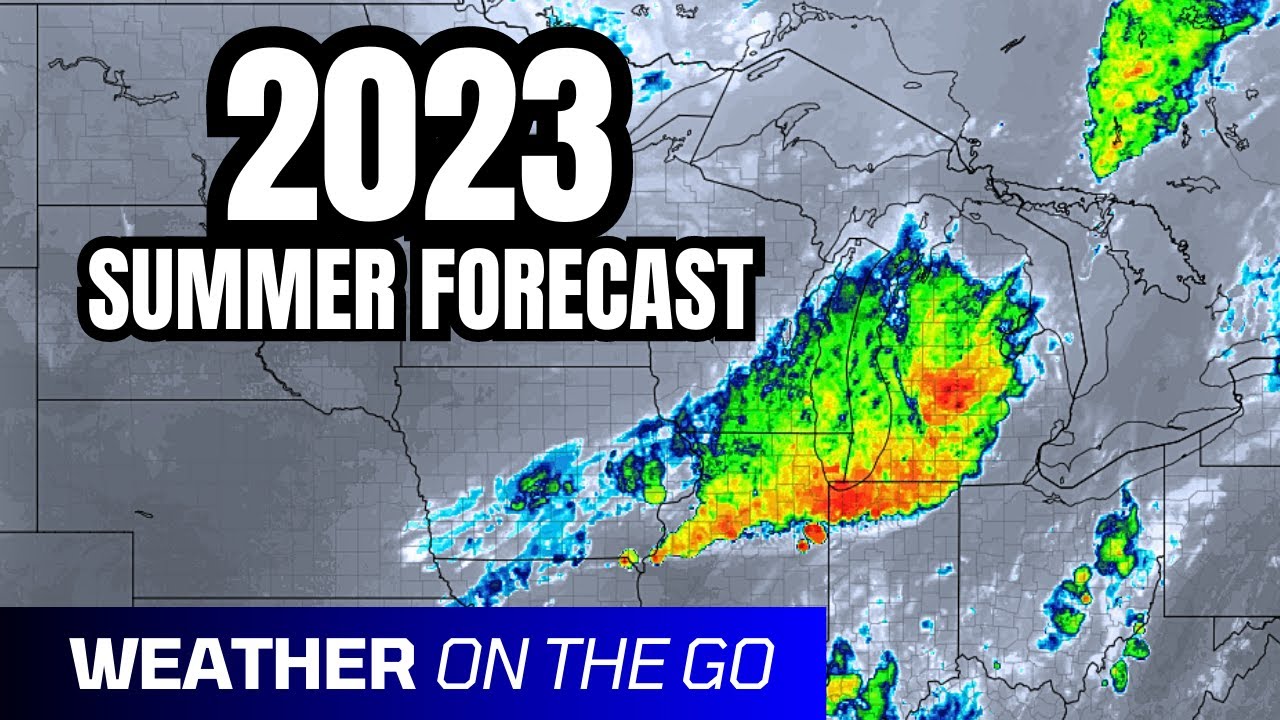 2023 SUMMER Forecast Discussion - FULL BREAKDOWN! - YouTube
