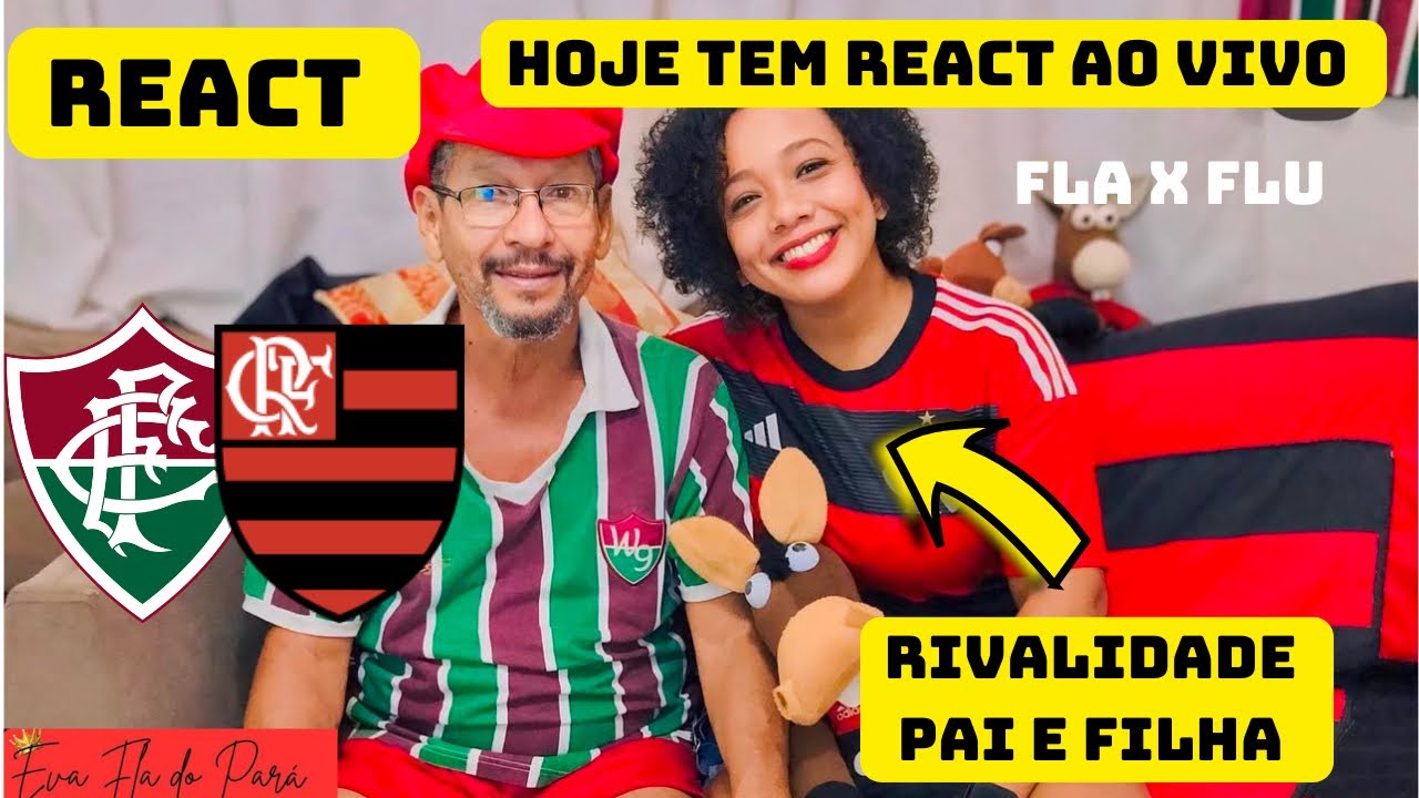 REACT RIVALIDADE PAI E FILHA / FLA X FLU - YouTube