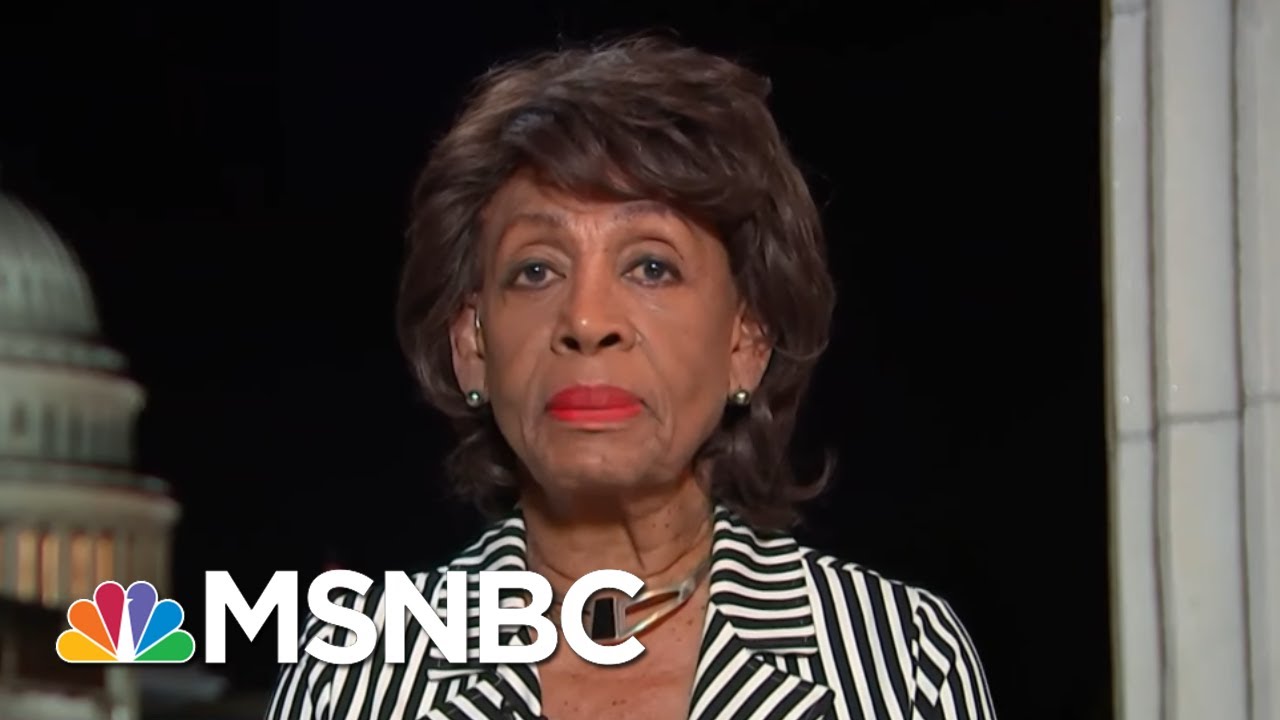 Trump Impeachment Inquiry Will 'Move Very Quickly': Rep. Maxine Waters ...
