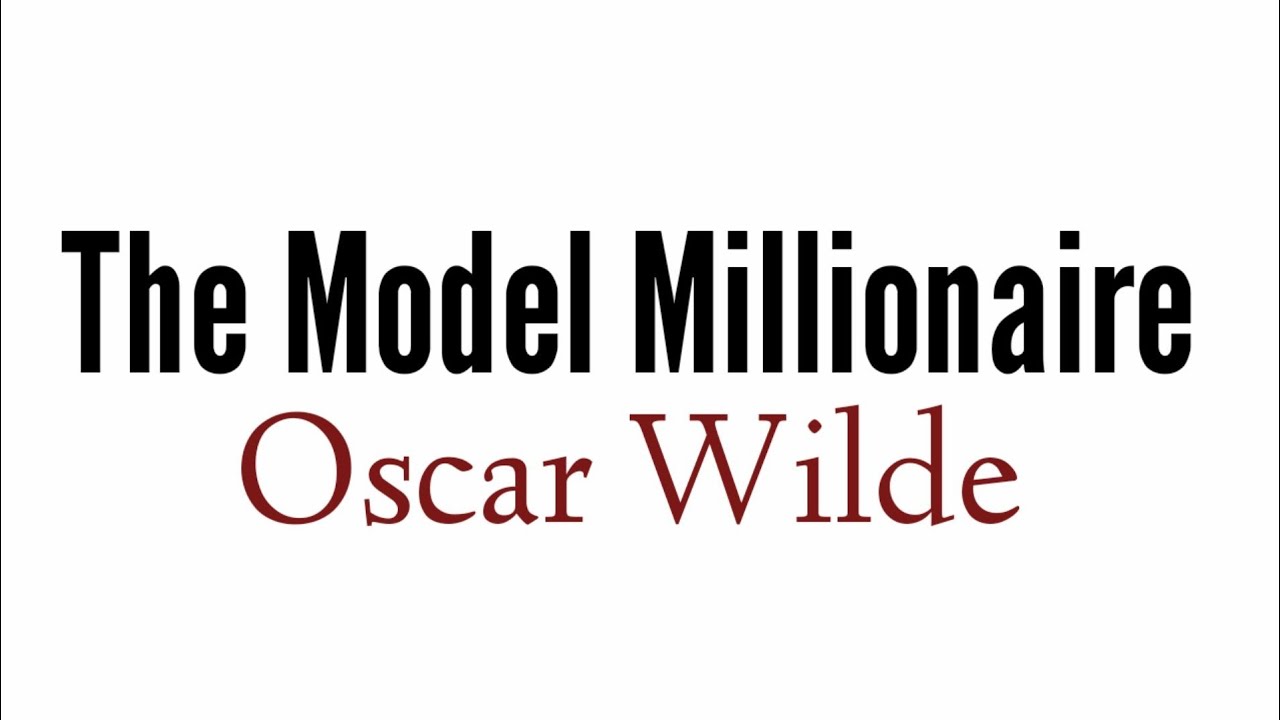 The model millionaire by Oscar Wilde in hindi | Summary - YouTube