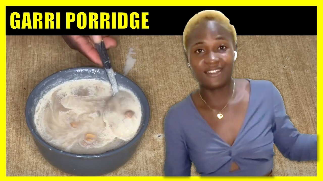 Trying Garri Porridge for the First Time | How to Make Garri Porridge # ...